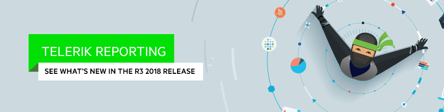 New Features and Improvements in Telerik Reporting R3 2018 New Features and Improvements in Telerik Reporting R3 2018