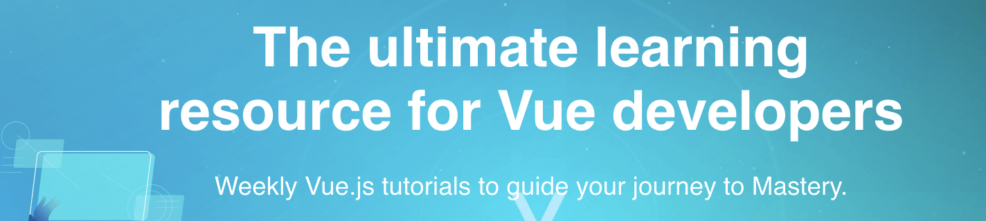 Top 10 Vue JS Training and Learning Resources for Beginners Top 10 Vue JS Training and Learning Resources for Beginners